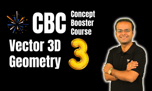 IIT JEE - CBC-Vectors and 3D Geometry - 3 Concepts Explained on Unacademy