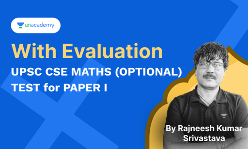 Upsc Cse Optional Upsccse Maths Optional Test For Paper I With Evaluation By Unacademy
