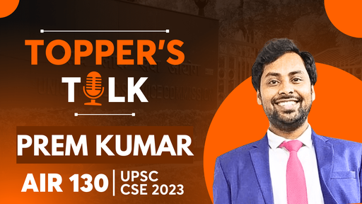 UPSC CSE - GS - Topper's Talk: Prem Kumar AIR 130 Strategy Session ...
