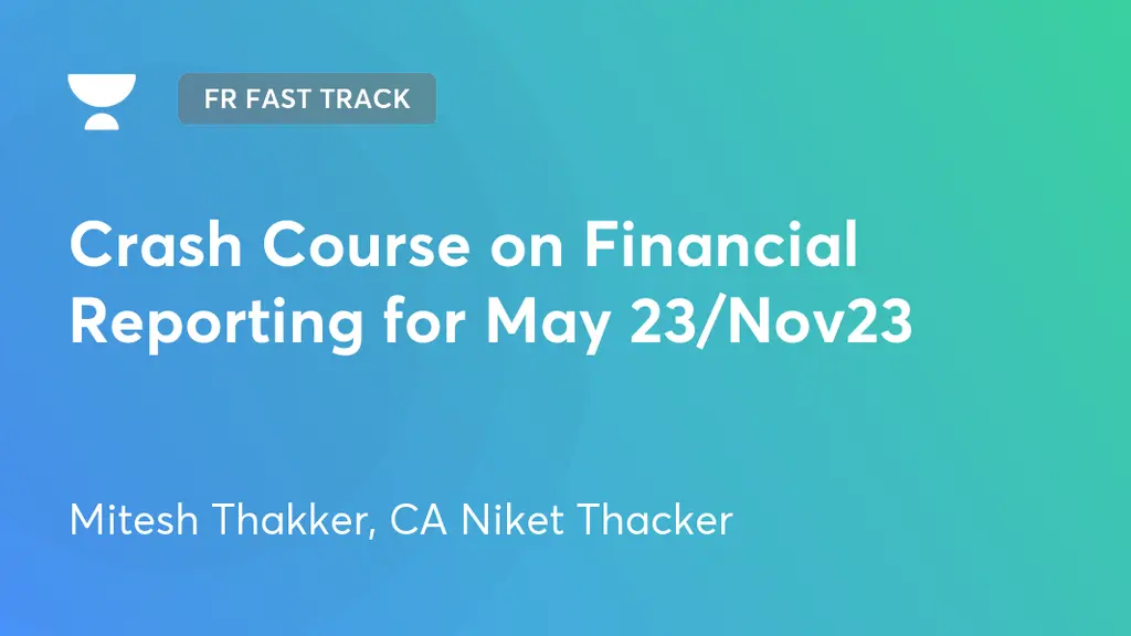 FR Fast Track - Crash Course on Financial Reporting for Nov'23 by Unacademy