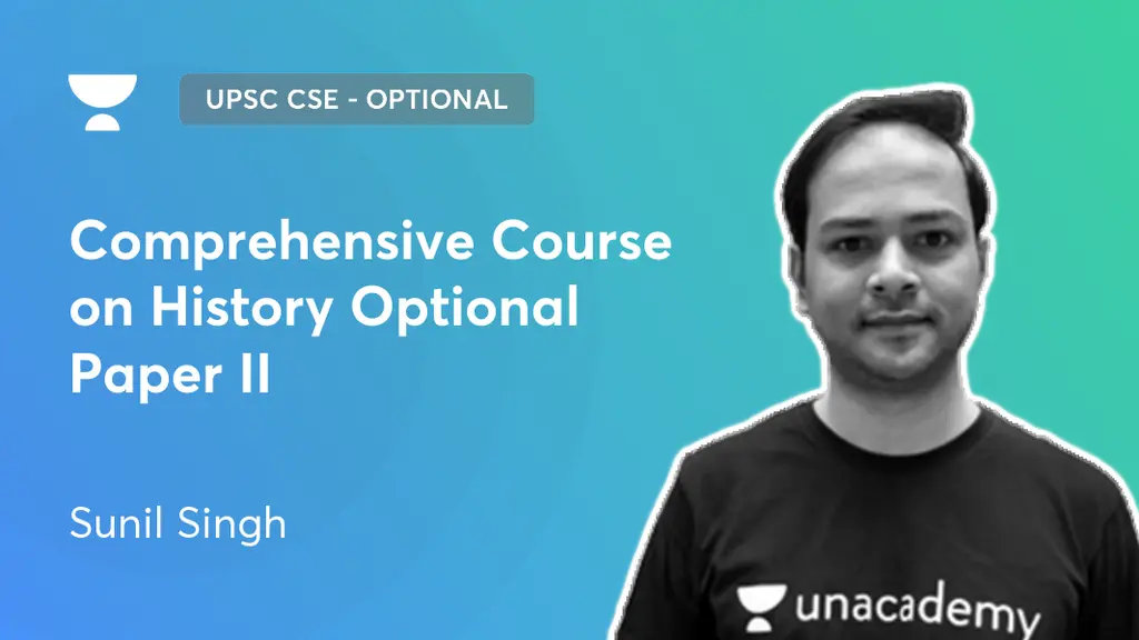 UPSC CSE - Optional - Comprehensive Course on History Optional Paper II by Unacademy