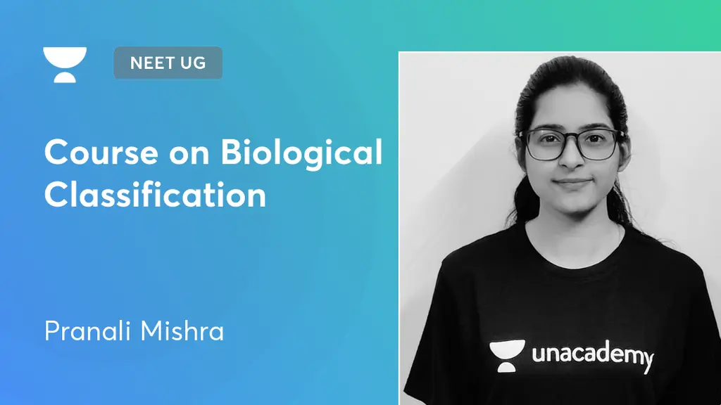 NEET UG - Course on Biological Classification by Unacademy