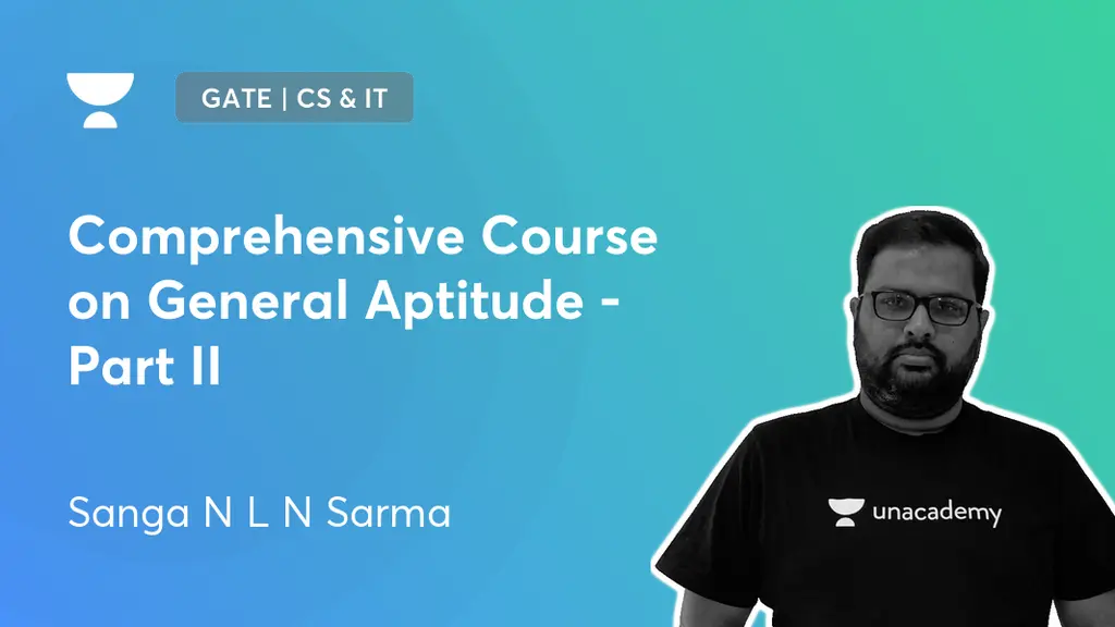 GATE - CSIT, DSAI & Interview Preparation - Comprehensive Course on General Aptitude - Part II ...