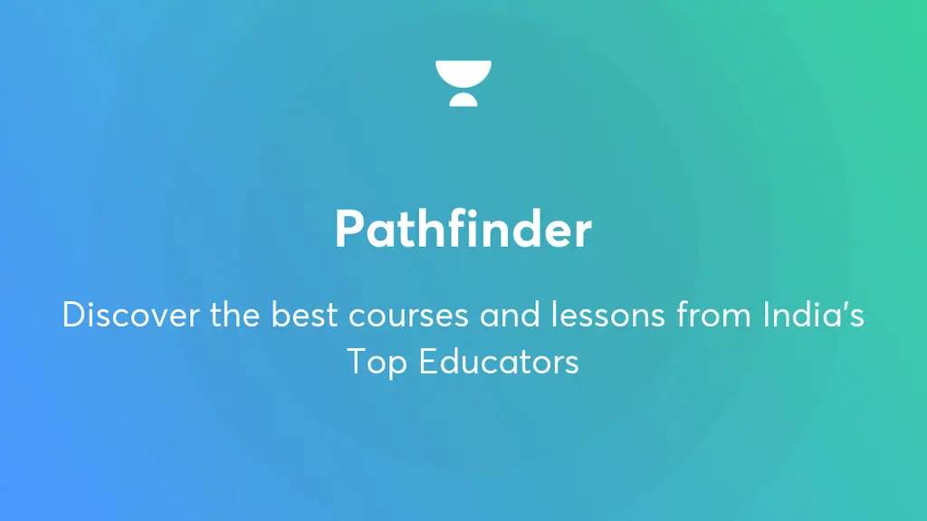 Prepare for Pathfinder from India’s best Educators.