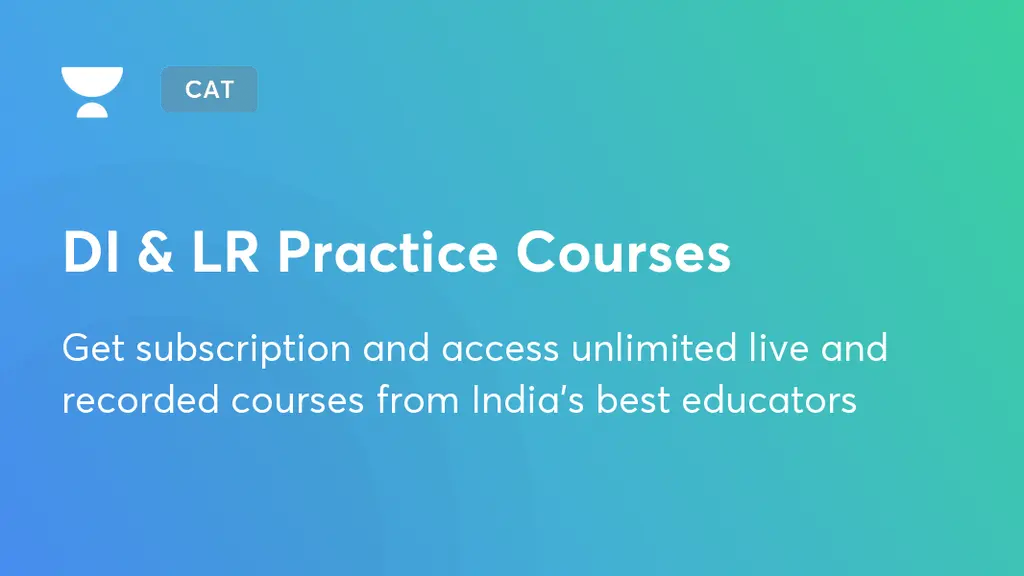 DI & LR Practice Courses | CAT & Other MBA Entrance Tests | Unacademy