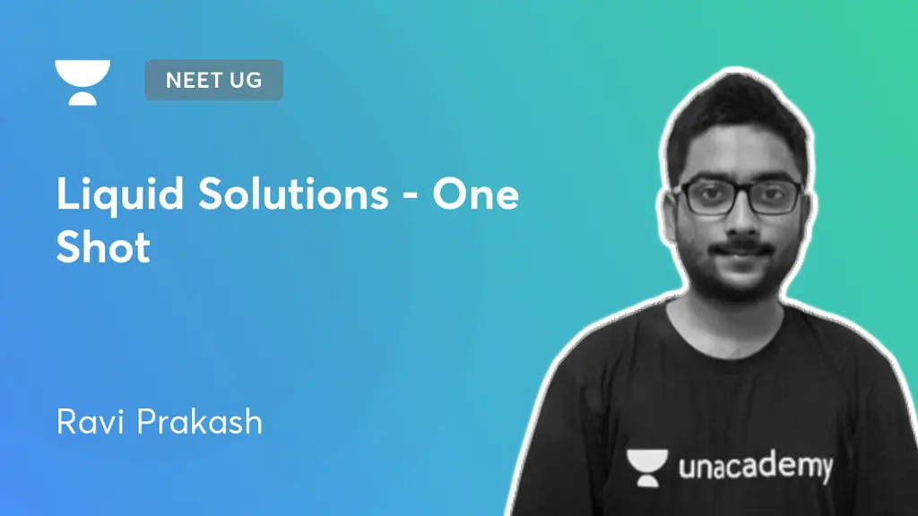 NEET UG - Liquid Solutions - One Shot by Unacademy