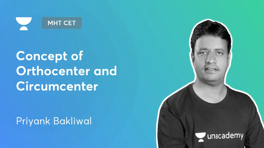 MHT CET - Concept of Orthocenter and Circumcenter by Unacademy