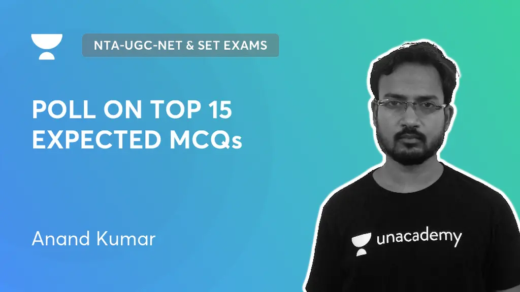 NTA-UGC-NET & SET Exams - POLL ON TOP 15 EXPECTED MCQs by Unacademy