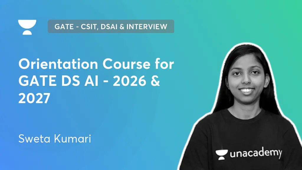 GATE - CSIT, DSAI & Interview Preparation - Orientation Course for GATE DS AI - 2026 & 2027 by ...