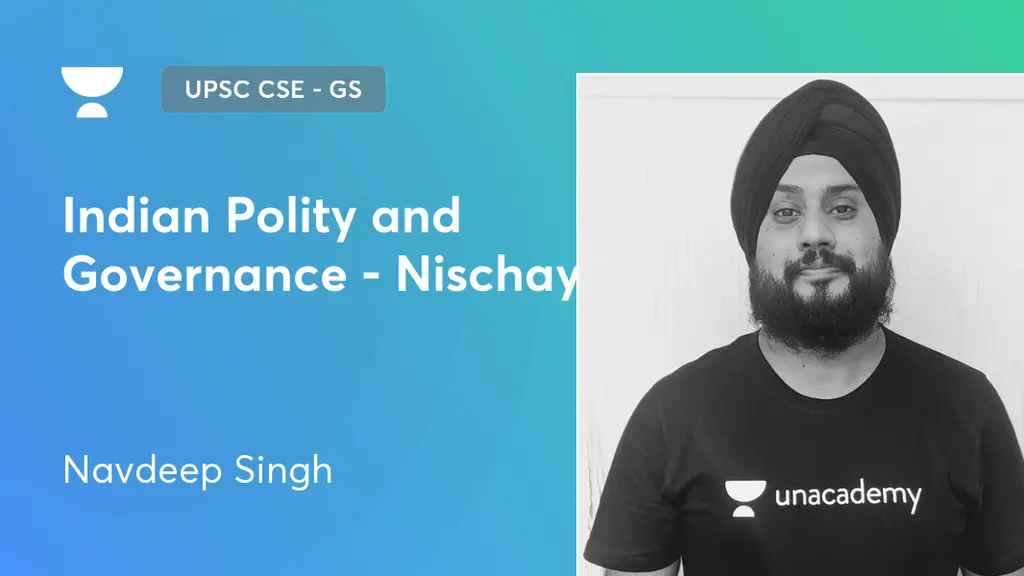 UPSC CSE - GS - Indian Polity and Governance - Nischay by Unacademy