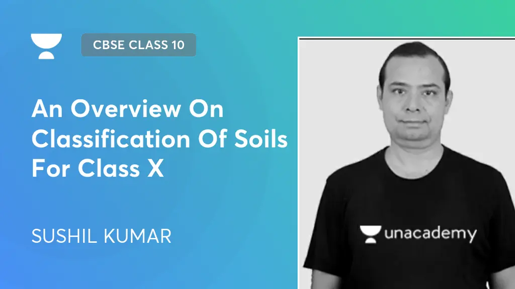 CBSE Class 10 - An Overview On Classification Of Soils For Class X by ...