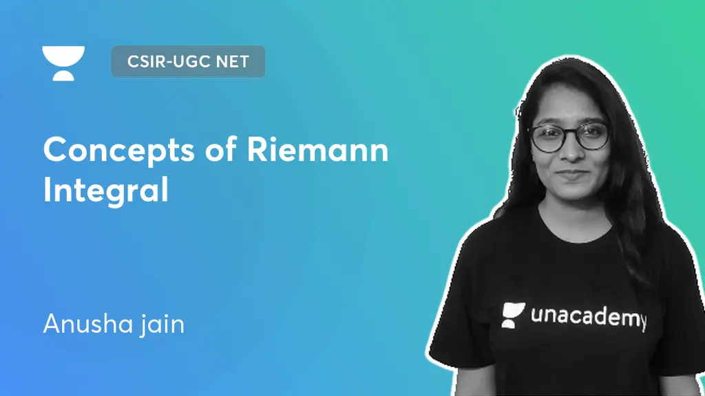 CSIR-UGC NET - Concepts of Riemann Integral by Unacademy