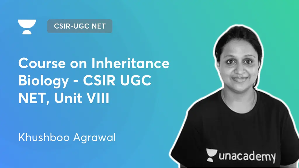Csir Ugc Net Course On Inheritance Biology Csir Ugc Net Unit Viii By Unacademy