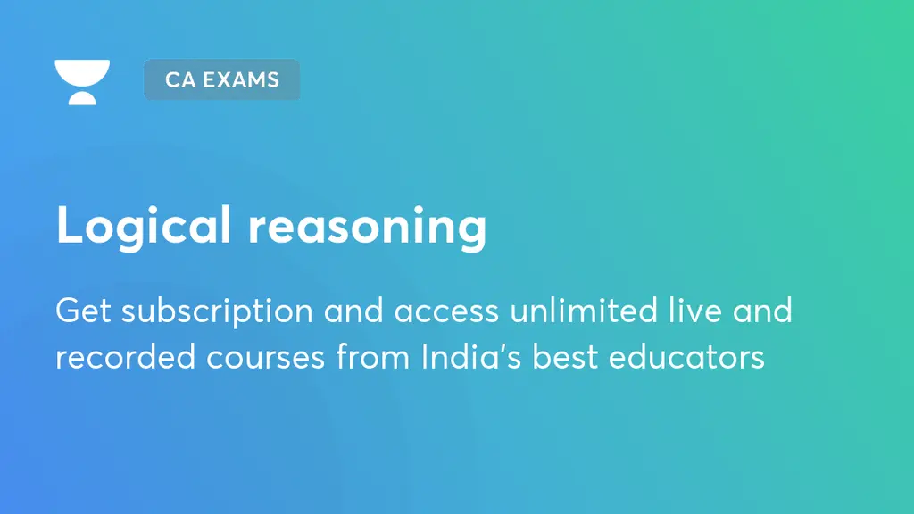 Logical reasoning | CA Foundation | Unacademy