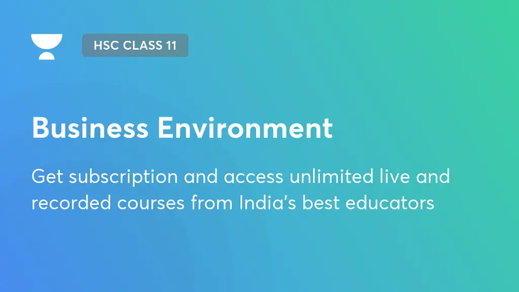 Business Environment | HSC Class 11 | Unacademy