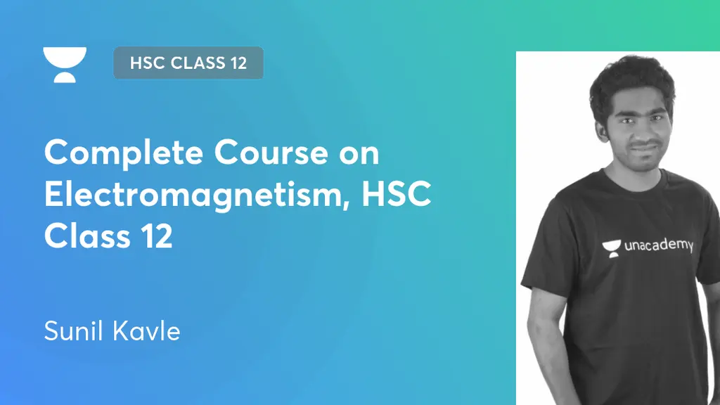 MH HSC Class 12 - Complete Course on Electromagnetism, HSC Class 12 by ...