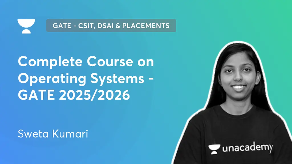 GATE - CSIT, DSAI & Interview Preparation - Complete Course on Operating Systems - GATE 2025/ ...