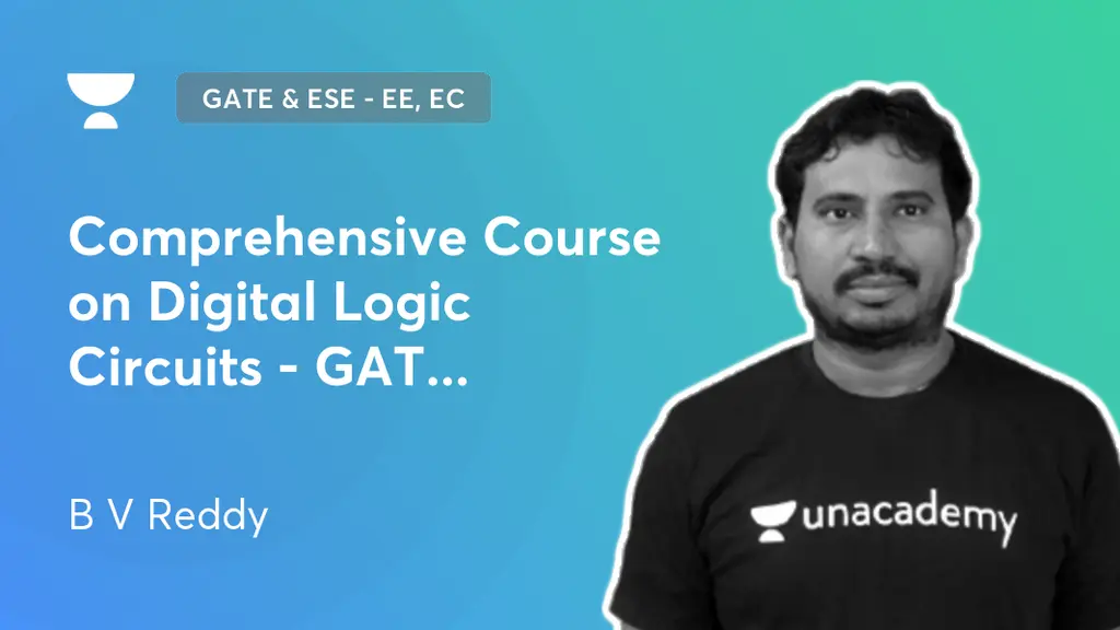 GATE & ESE - EE, EC - Comprehensive Course on Digital Logic Circuits - GATE, 2024/2025 by Unacademy
