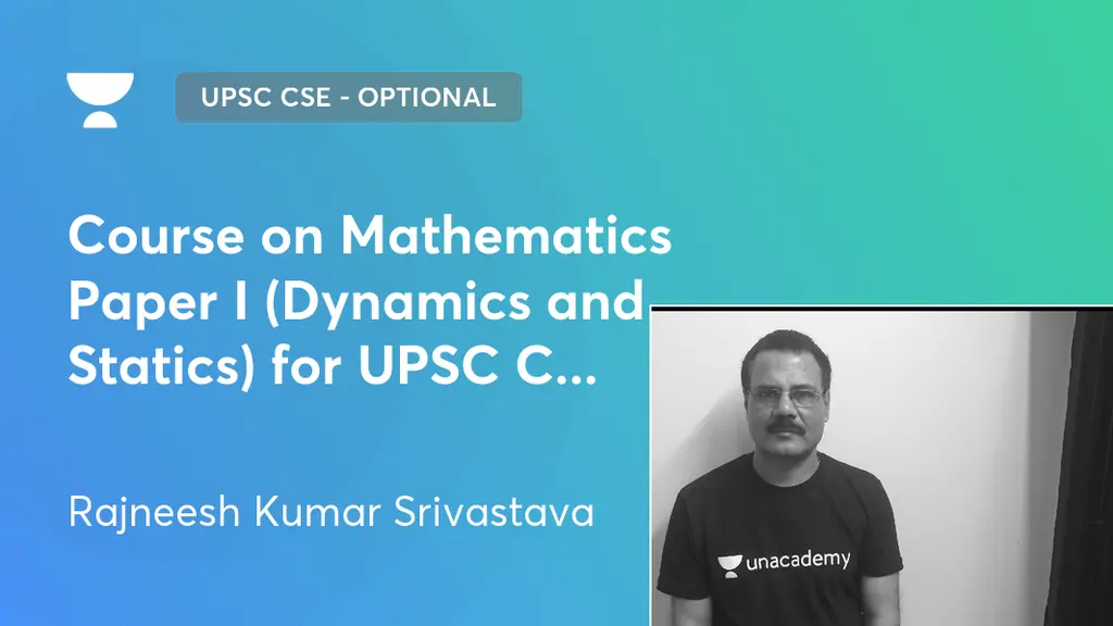 Upsc Cse Optional Course On Mathematics Paper I Dynamics And Statics For Upsc Cse Optional