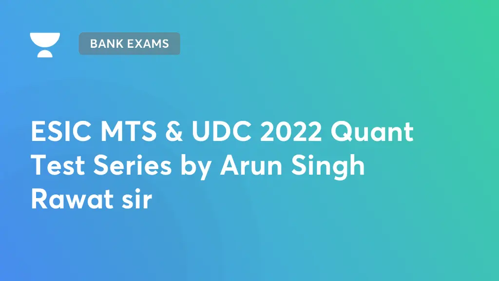 Bank Exams - ESIC MTS & UDC 2022 Quant Test Series by Arun Singh Rawat ...