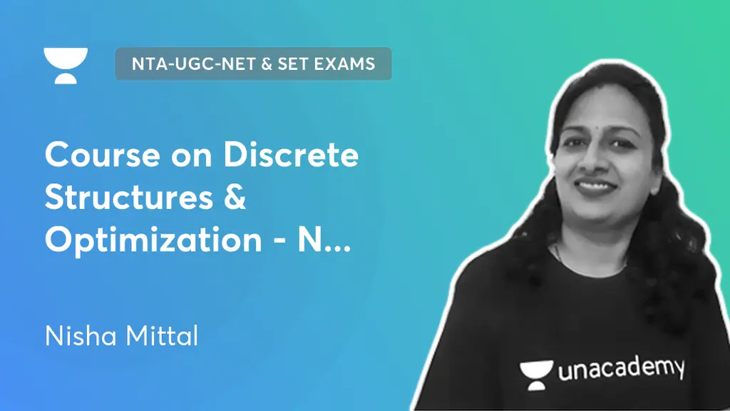 NTA-UGC-NET & SET Exams - Course on Discrete Structures & Optimization - NTA UGC NET, June 2023 ...