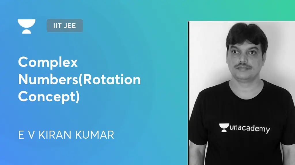IIT JEE - Complex Numbers(Rotation Concept) by Unacademy
