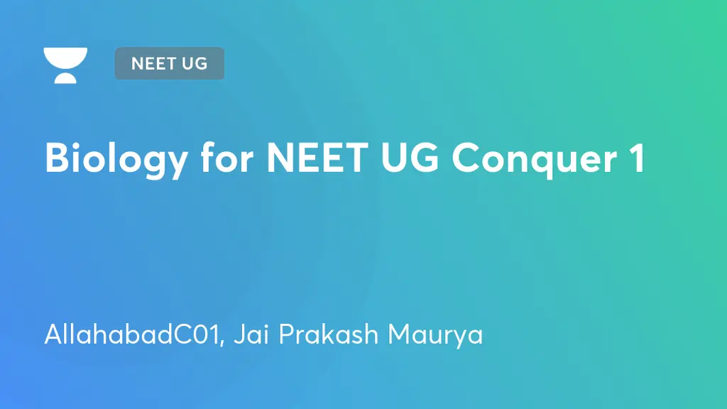 NEET UG - Biology for NEET UG Conquer 1 by Unacademy
