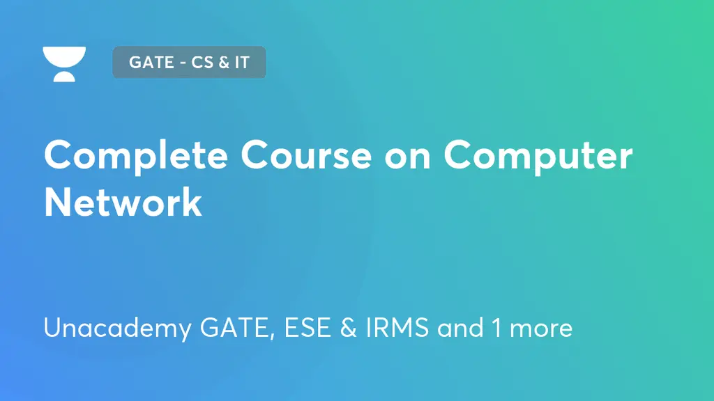 GATE - CSIT, DSAI & Interview Preparation - Complete Course on Computer Network by Unacademy