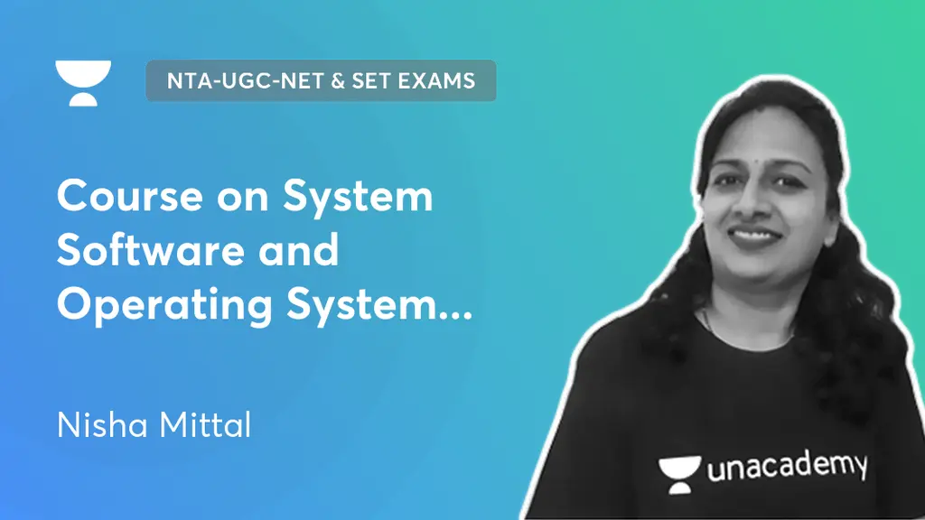 NTA-UGC-NET & SET Exams - Course on System Software and Operating System - NTA UGC NET June 2023 ...