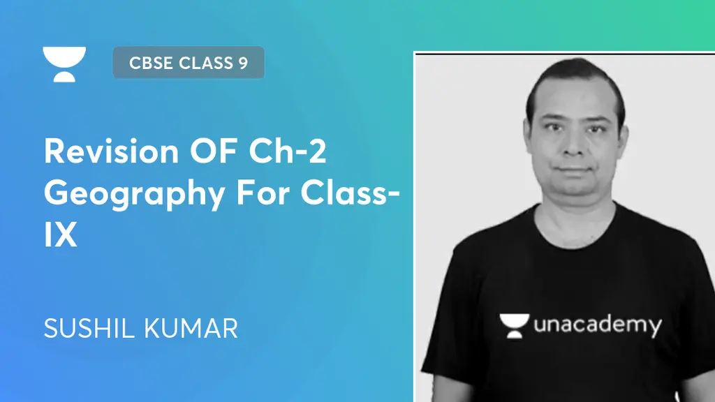 CBSE Class 9 - Revision OF Ch-2 Geography For Class- IX by Unacademy