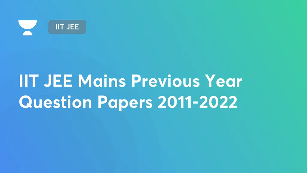 IIT JEE - IIT JEE Mains Previous Year Question Papers 2011-2022 on ...