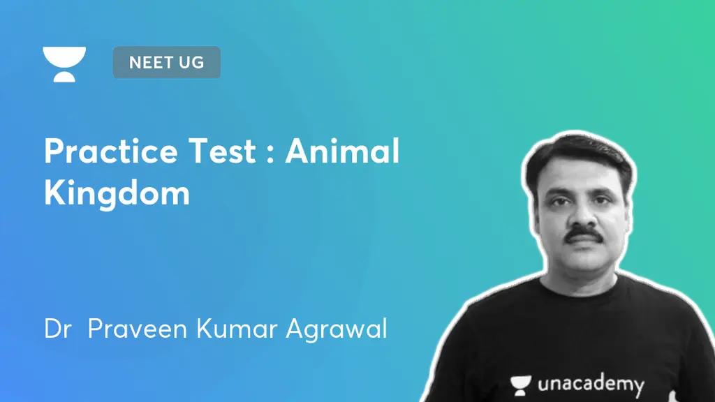 NEET UG - Practice Test : Animal Kingdom by Unacademy