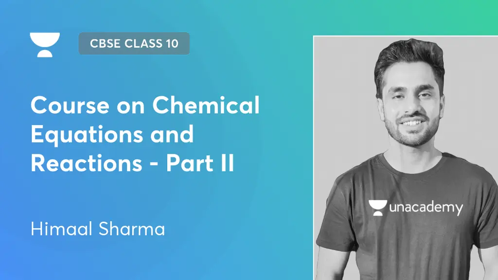 CBSE Class 10 Course On Chemical Equations And Reactions Part II By cbse-class-10-course-on-chemical-equations-and-reactions-part-ii-by