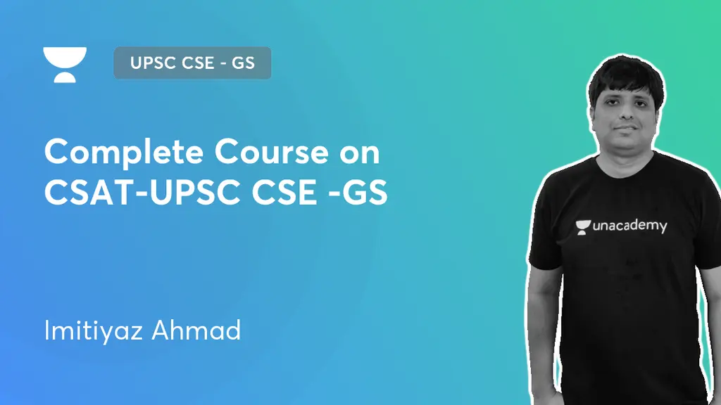UPSC CSE - GS - Complete Course on CSAT-UPSC CSE -GS by Unacademy