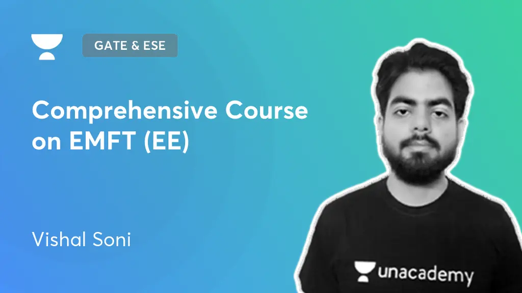 GATE & ESE - EE, EC - Comprehensive Course on EMFT (EE) by Unacademy