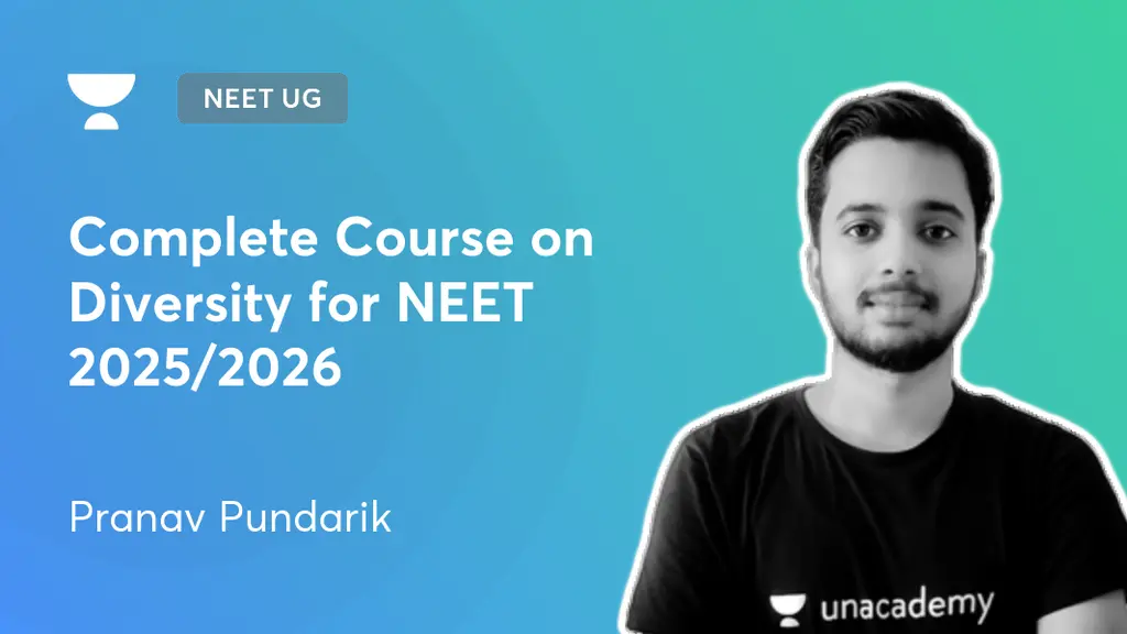 NEET UG - Complete Course on Diversity for NEET 2025/2026 by Unacademy