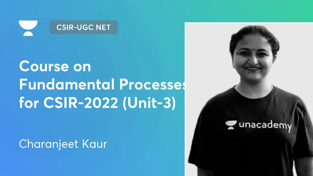 Csir Ugc Net Course On Fundamental Processes For Csir 2022 Unit 3 By Unacademy