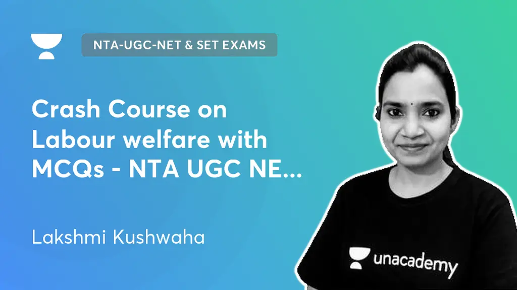 Nta Ugc Net And Set Exams Crash Course On Labour Welfare With Mcqs Nta Ugc Net 2023 By Unacademy