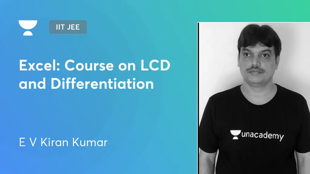 IIT JEE - Excel: Course on LCD and Differentiation by Unacademy
