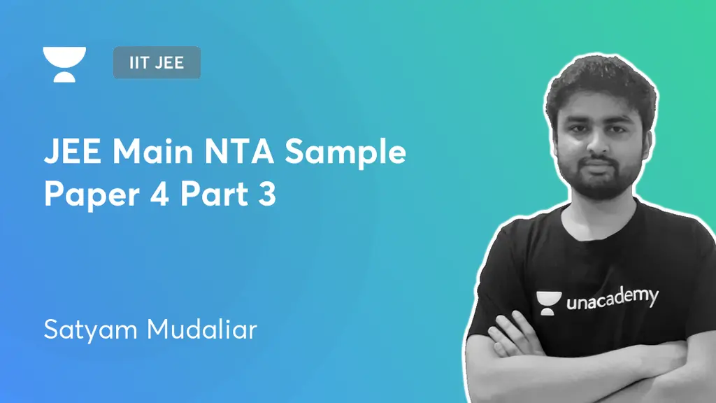 IIT JEE - JEE Main NTA Sample Paper 4 Part 3 by Unacademy