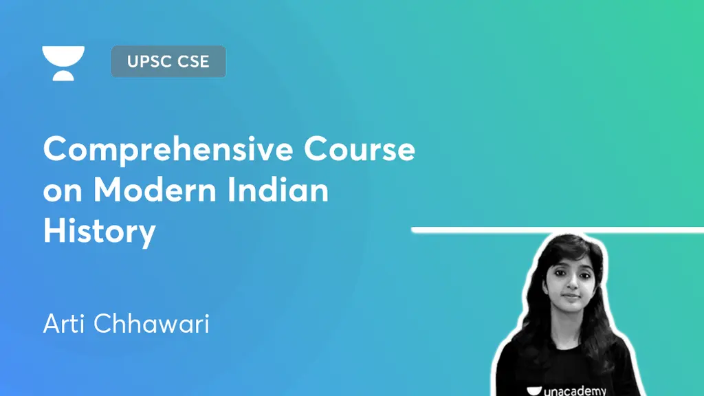 UPSC CSE - GS - Comprehensive Course on Modern Indian History by Unacademy