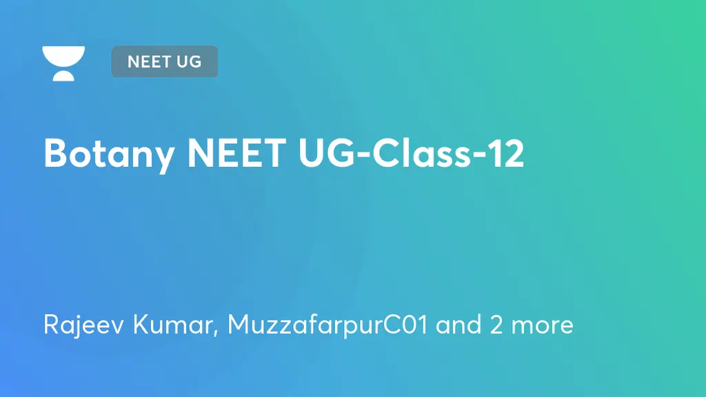 NEET UG - Botany NEET UG-Class-12 by Unacademy