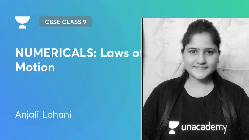 CBSE Class 9 - NUMERICALS: Laws of Motion by Unacademy