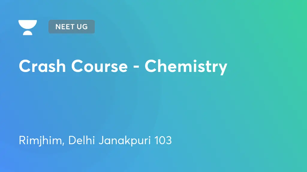 NEET UG - Crash Course - Chemistry by Unacademy