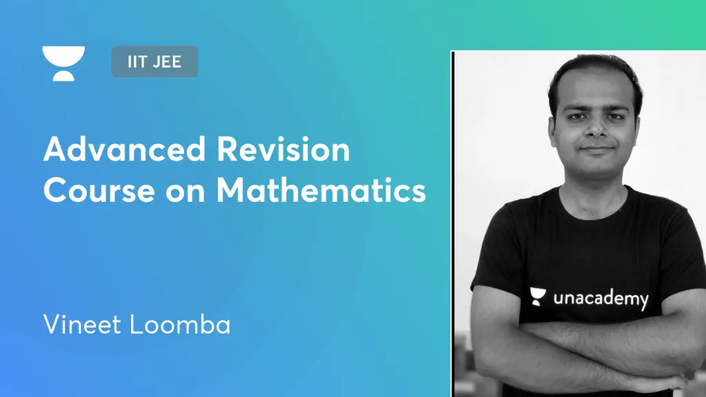 IIT JEE - Advanced Revision Course on Mathematics by Unacademy