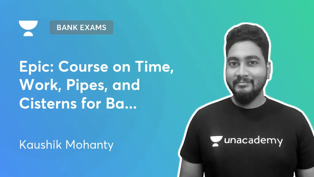 Bank Exams - Epic: Course on Time, Work, Pipes, and Cisterns for Bank Exams: Pre & Mains by ...
