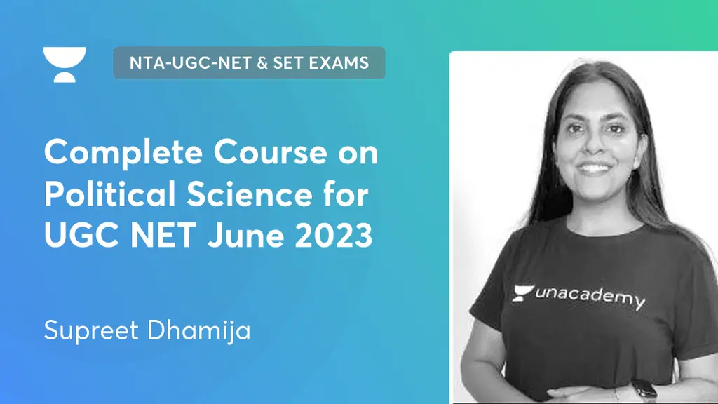 NTA-UGC-NET & SET Exams - Complete Course on Political Science for UGC NET June 2023 by Unacademy