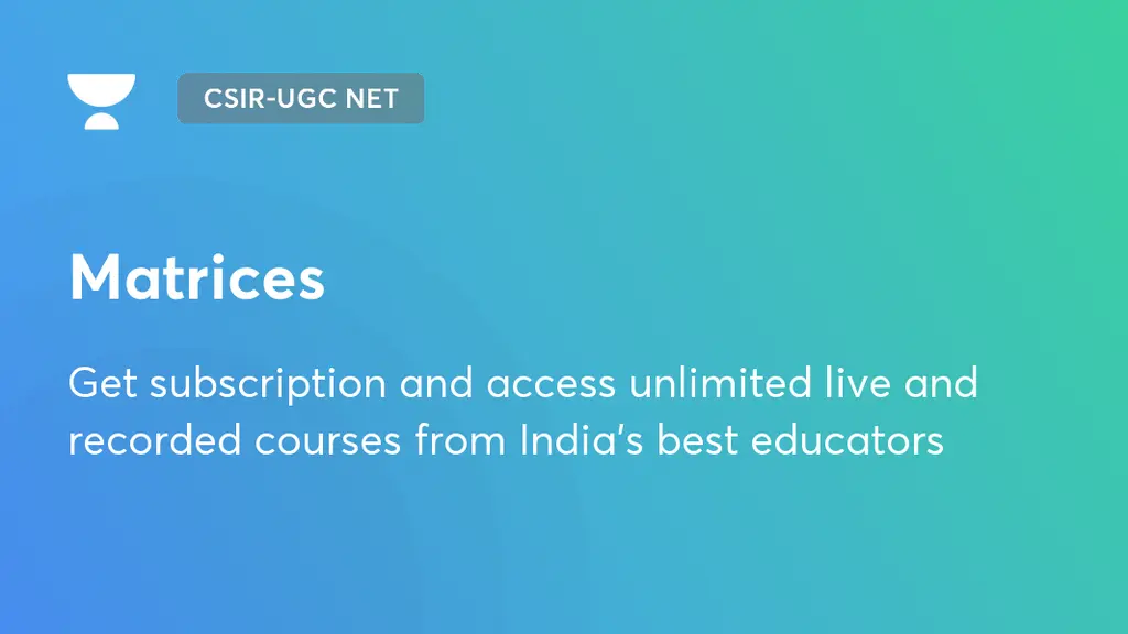 Matrices and Determinants | CSIR-UGC NET | Unacademy