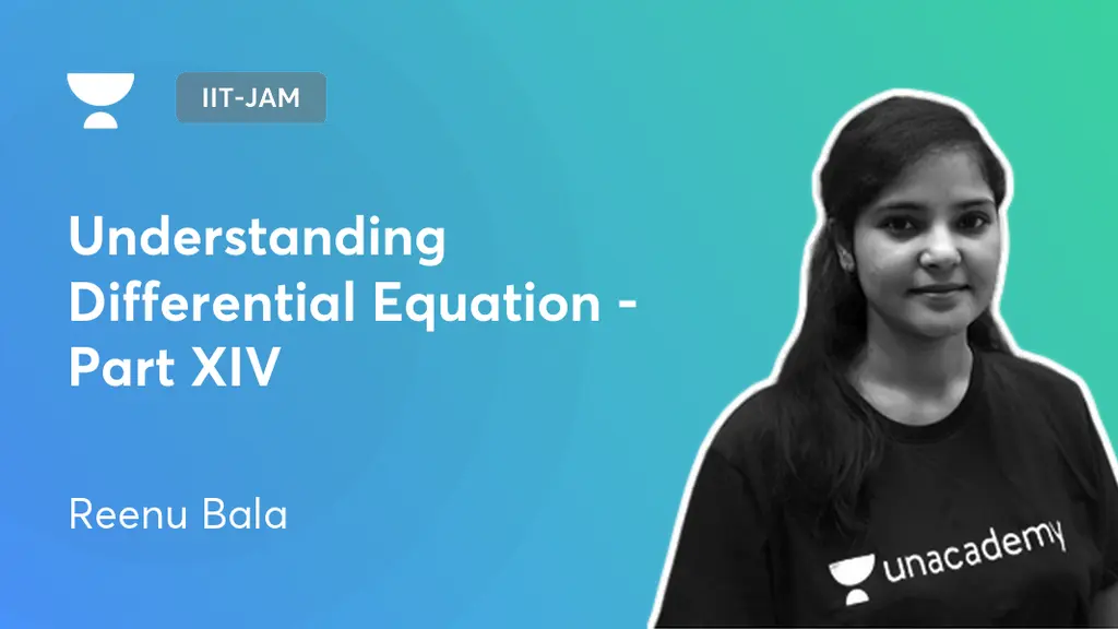 IIT-JAM - Understanding Differential Equation - Part XIV by Unacademy