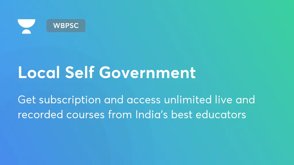 Local Self Government West Bengal State Exams Unacademy local-self-government-west-bengal-state-exams-unacademy
